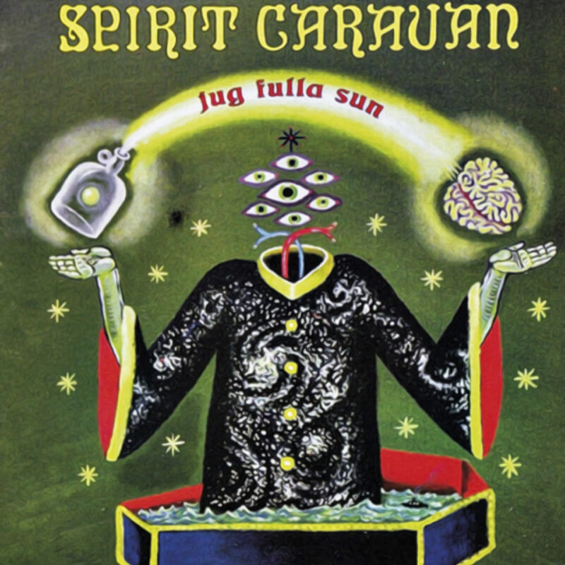 Spirit Caravan – Jug Fulla Sun – Digipack CD – Heavy Psych Sounds ...